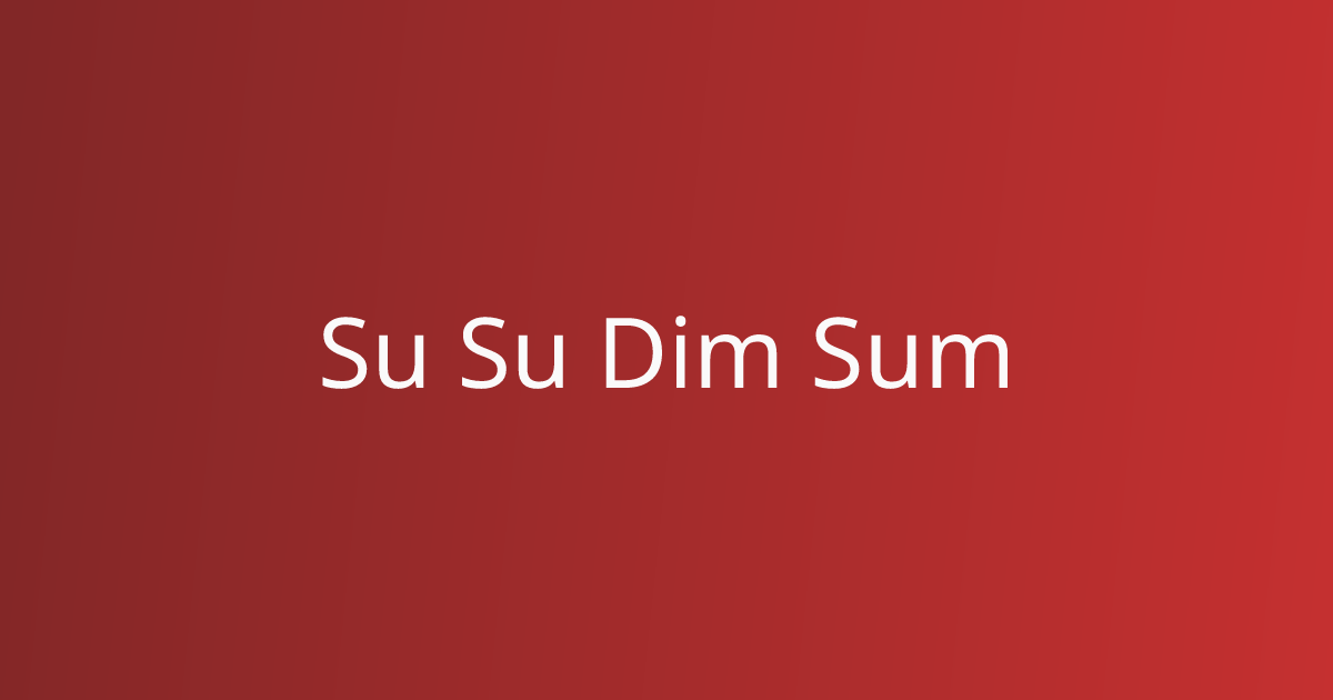 Best Chinese in Syracuse, NY | Su Su Dim Sum | Order Online